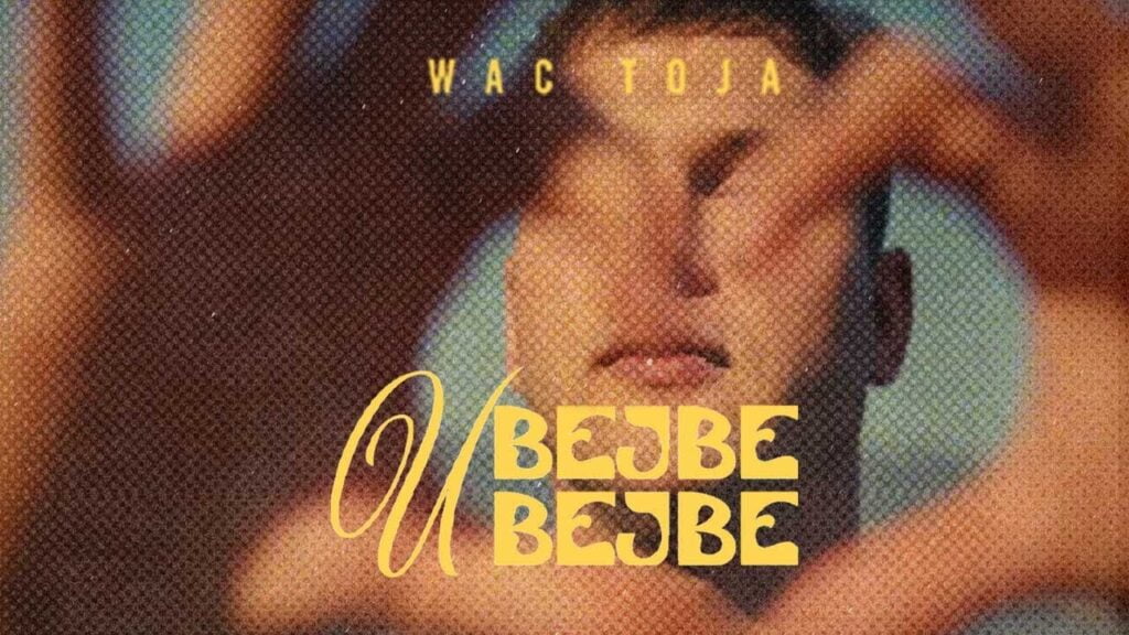 Wac Toja - U Bejbe Bejbe [download mp3 tekst] - RapLife.pl